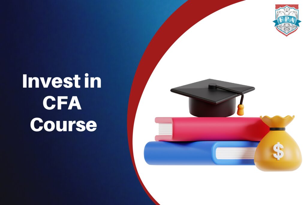 5 Reasons to Invest in a CFA Course from Renowned Institutes