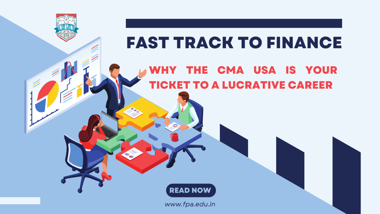 Fast Track to Finance: Why the CMA USA is Your Ticket to a Lucrative ...