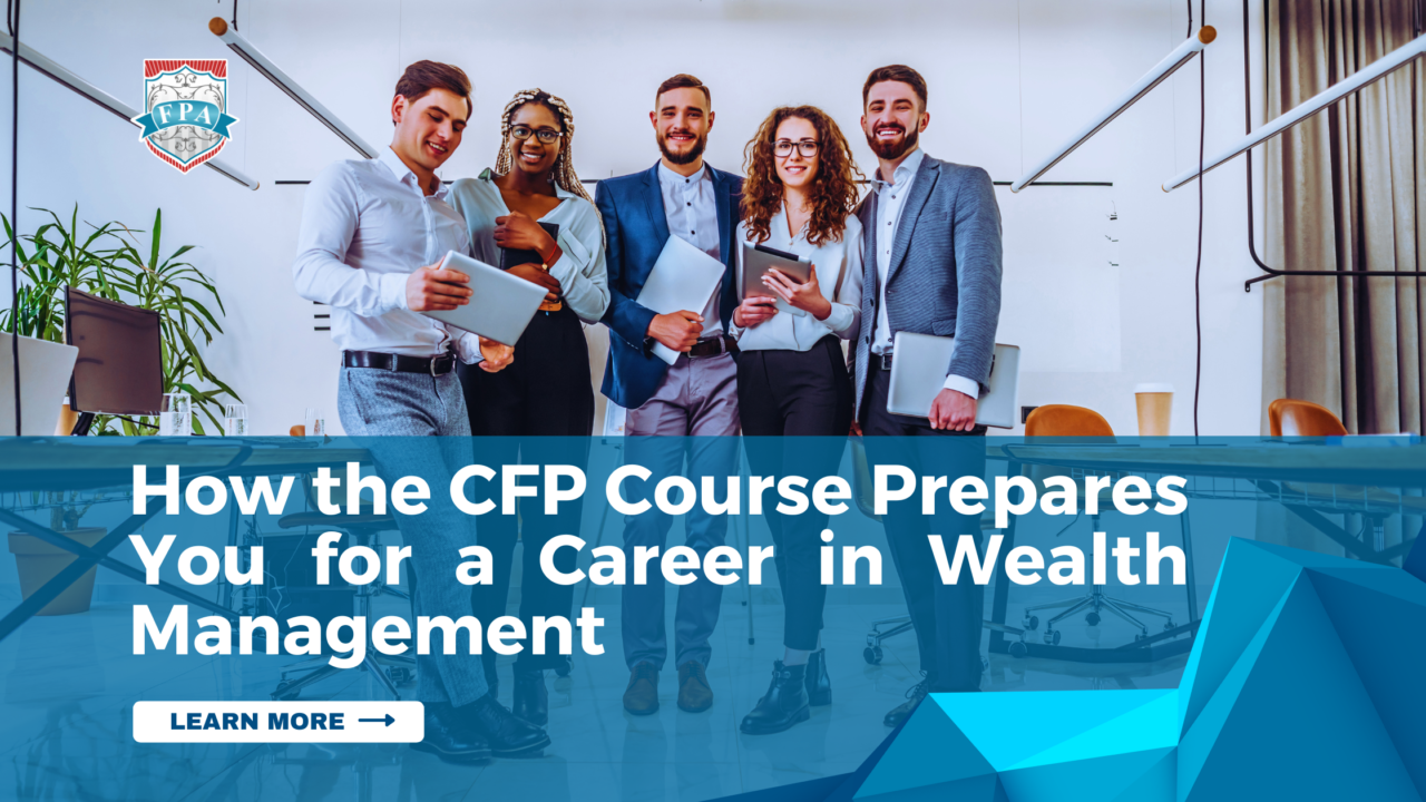 How the CFP Course Prepares You for a Career in Wealth Management
