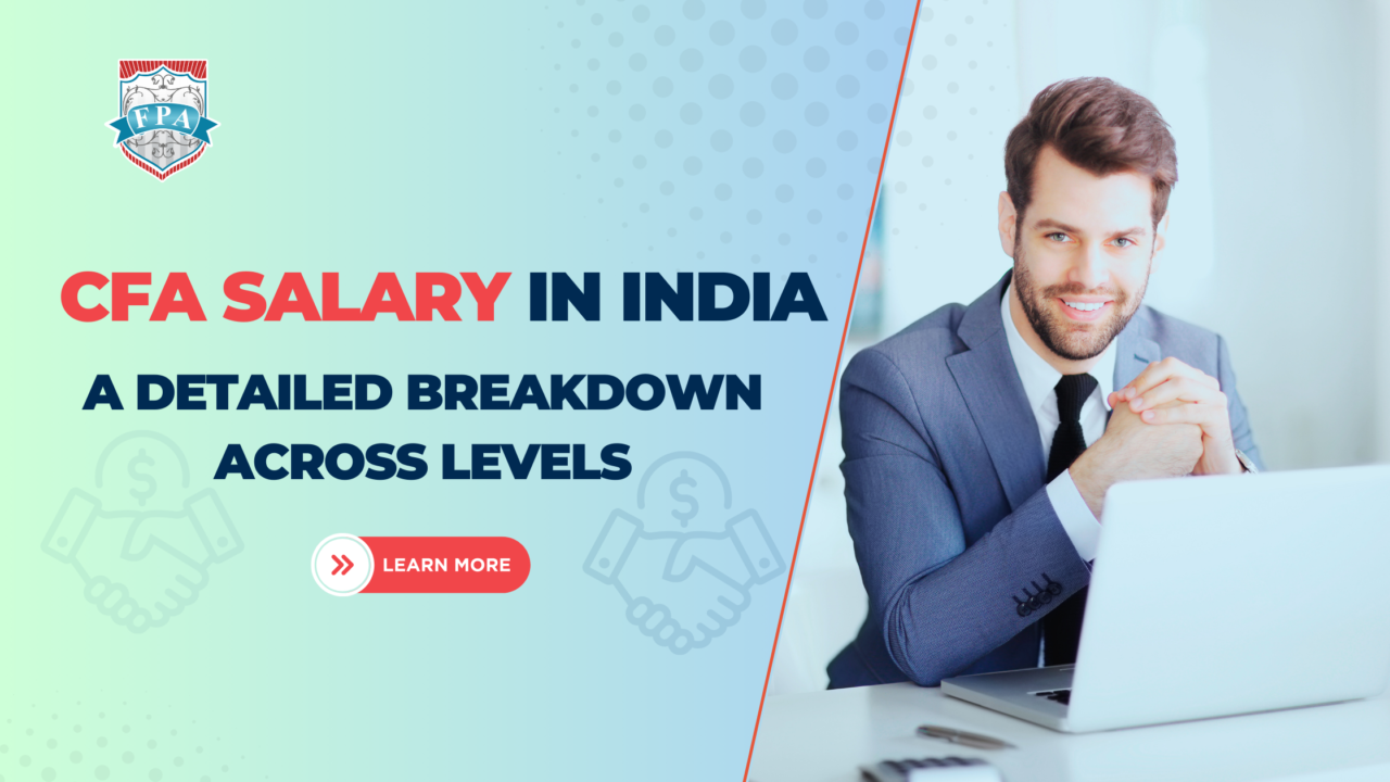 CFA Salary in India: A Detailed Breakdown Across Levels