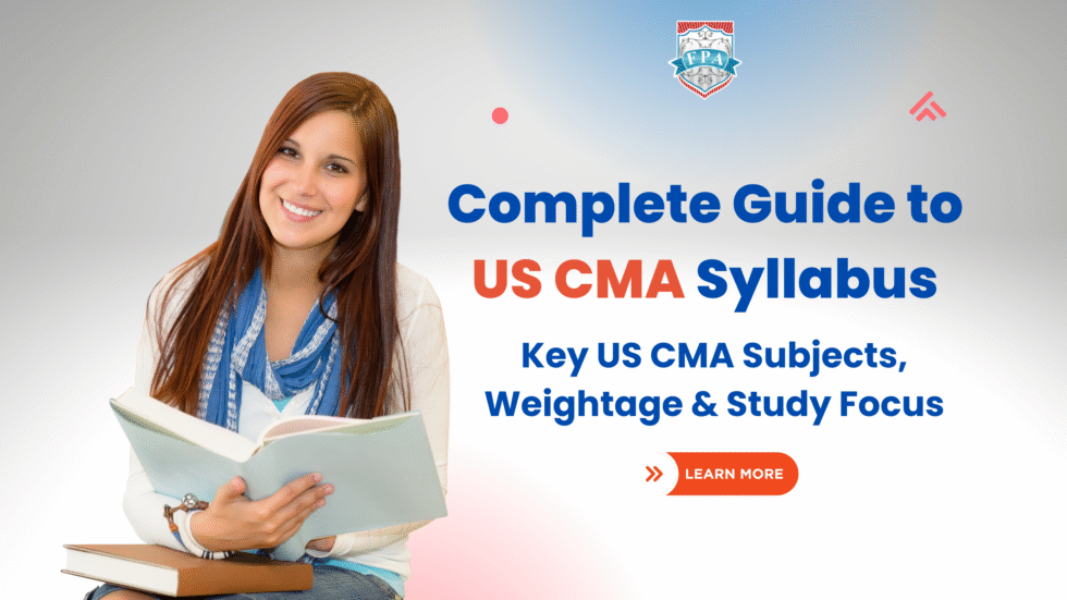 Complete Guide to US CMA Syllabus: Key CMA USA Subjects, Weightage ...